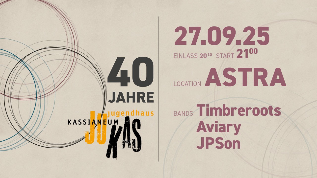 Abendprogramm // 40Jahre Jukas – Astra